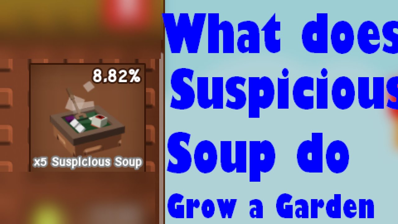 How To Get & Use Suspicious Soup In Grow A Garden! (Suspicious GAG ...