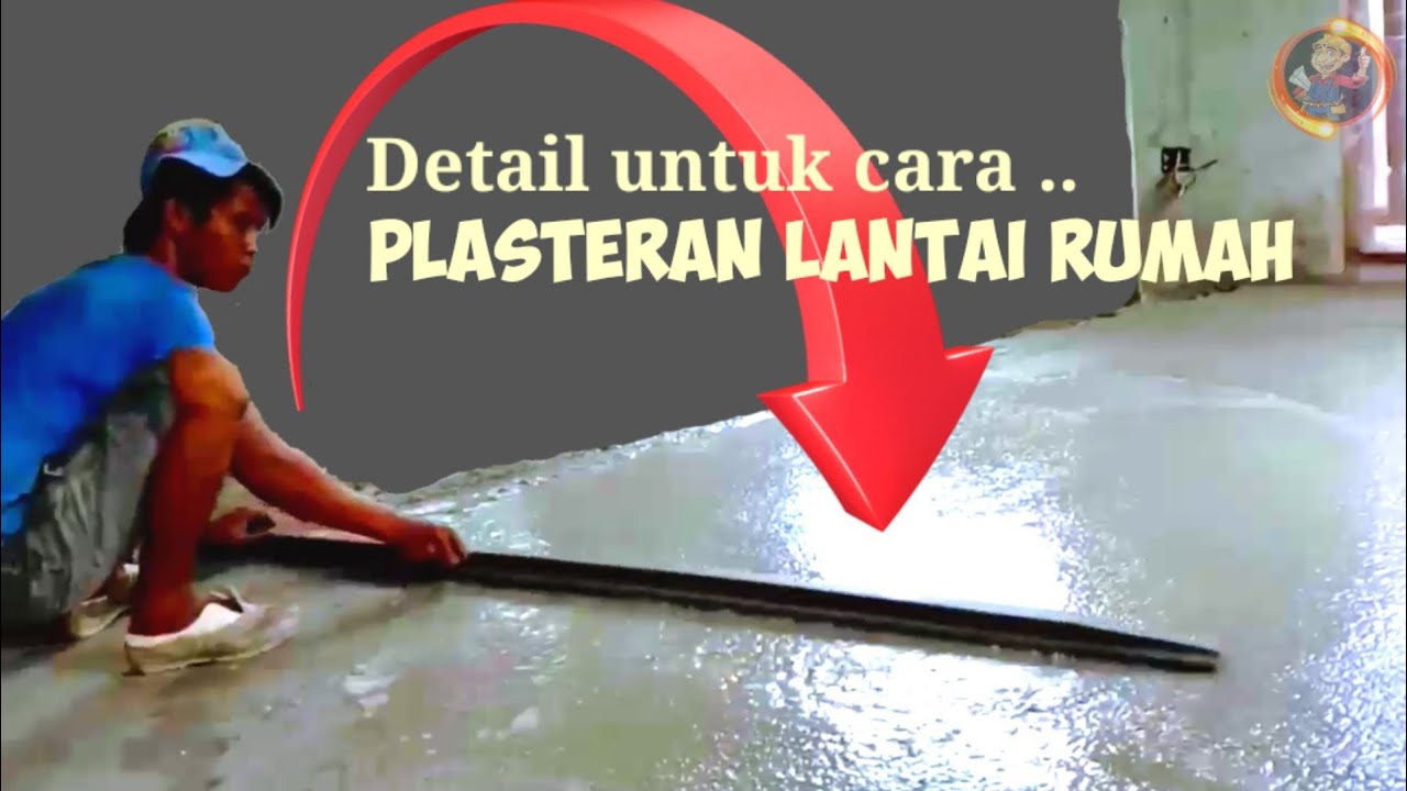 Membuat Plaster Lantai Yang Rata Tanpa Retak @kulibank - YouTube