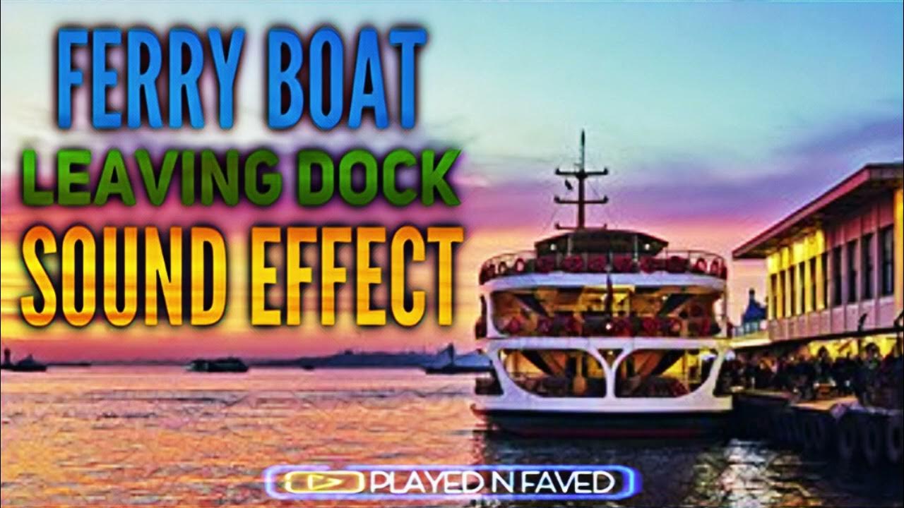 Ferry Boat Leaving Dock Sound Effect - YouTube