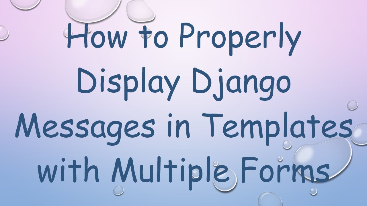 How To Properly Display Django Messages In Templates With Multiple