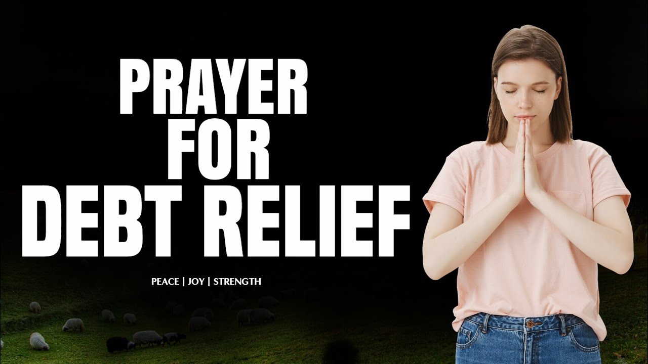 Prayer for Debt Relief | Trusting God in Financial Struggles ...