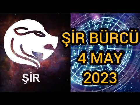 Şir Bürcü 4 May 2023