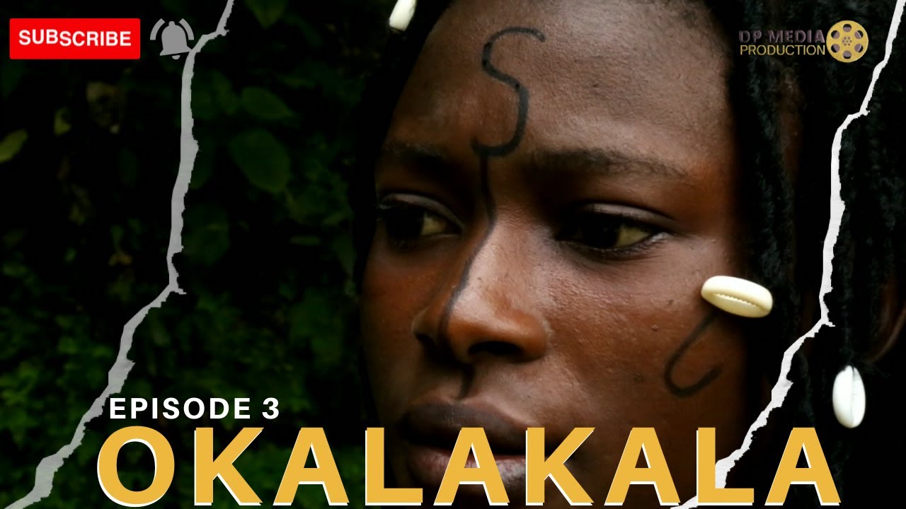 Okalakala (Episode 3) - YouTube