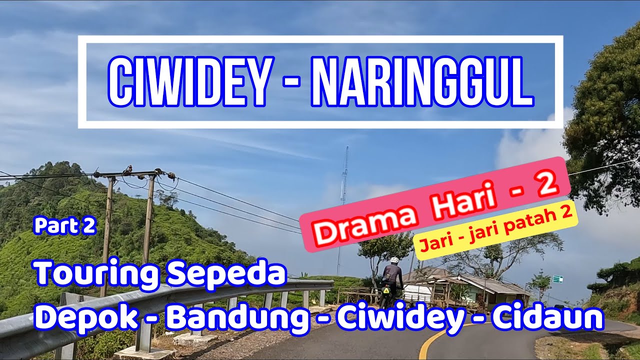 Touring Sepeda Depok - Bandung - Ciwidey - Cidaun || Part 2 - YouTube