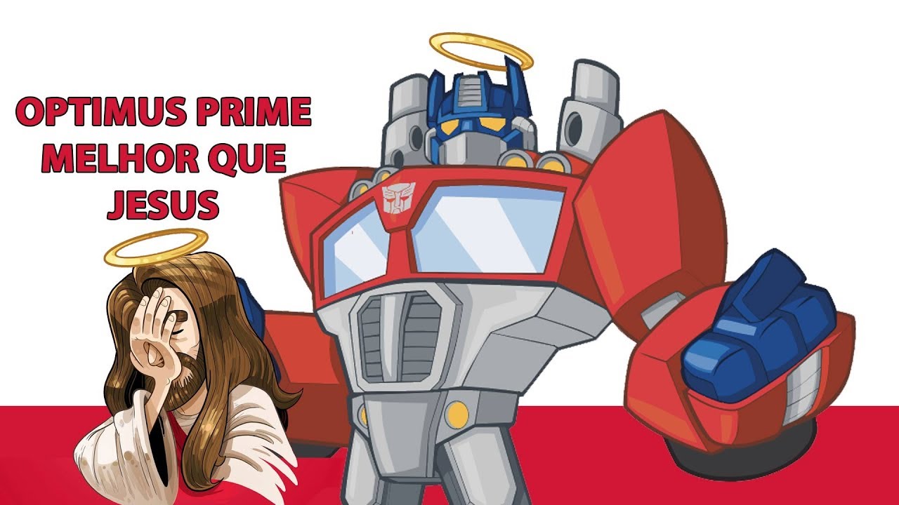 Optimus Prime É Melhor Que Jesus - YouTube