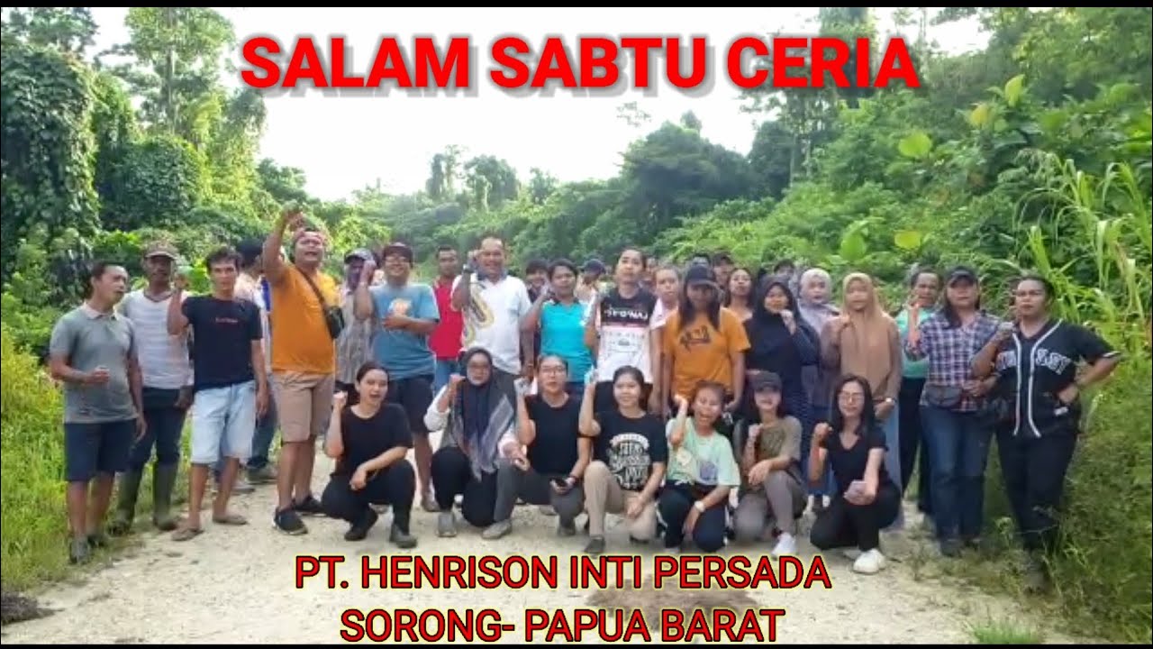SABTU CERIA- PT. HENRISON INTI PERSADA (SORONG- PAPUA) - YouTube