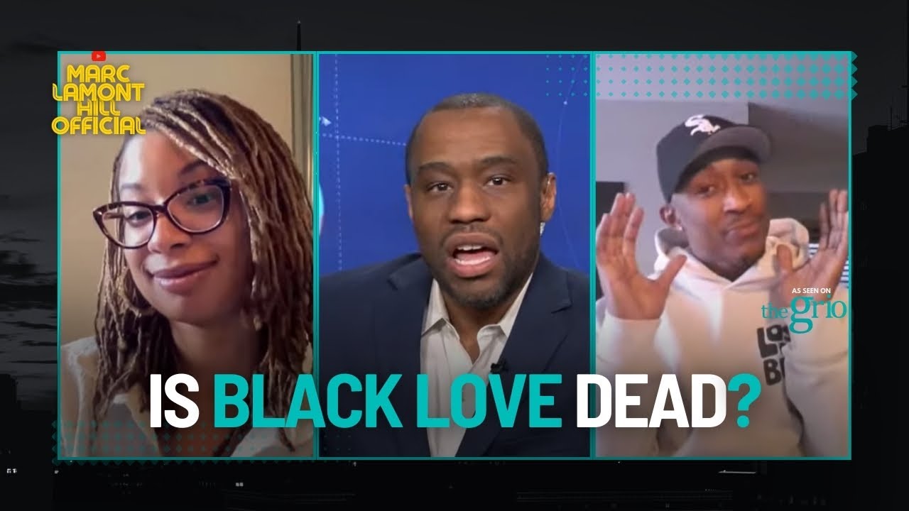 Marc Lamont Hill EXPOSES Truths About Modern Black Love: Should We ...