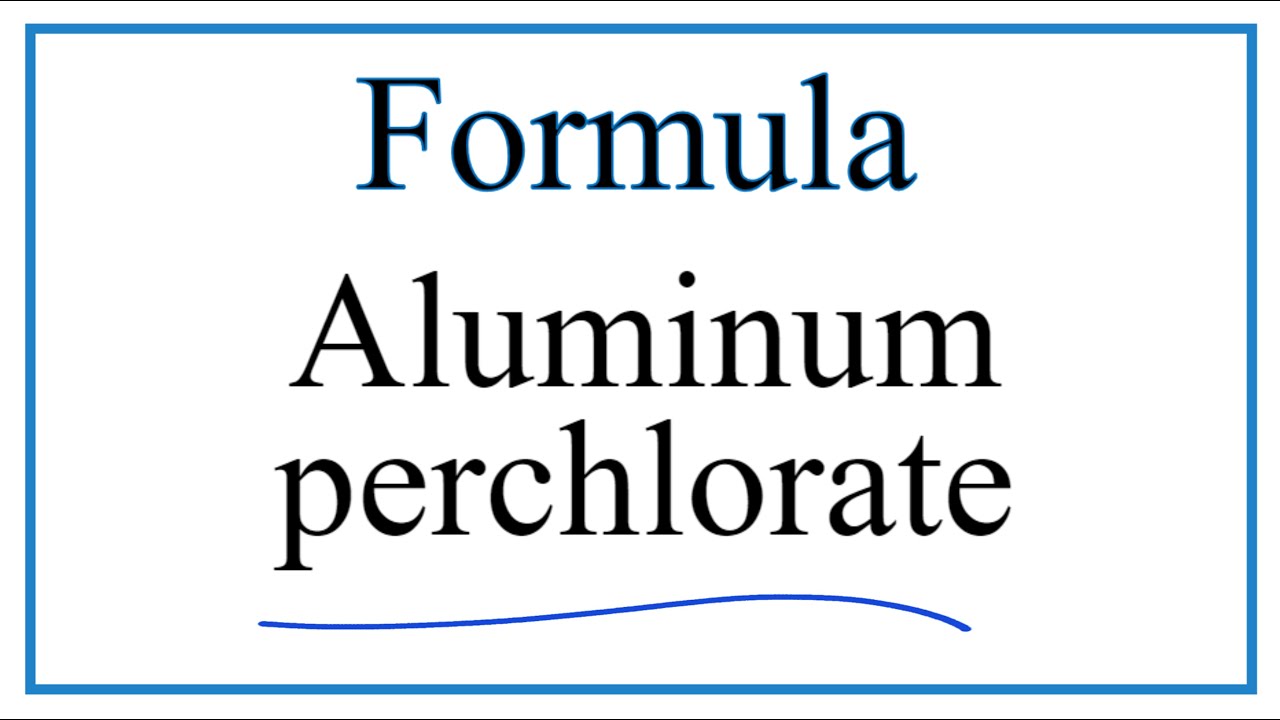Write the formula for Aluminum perchlorate - YouTube