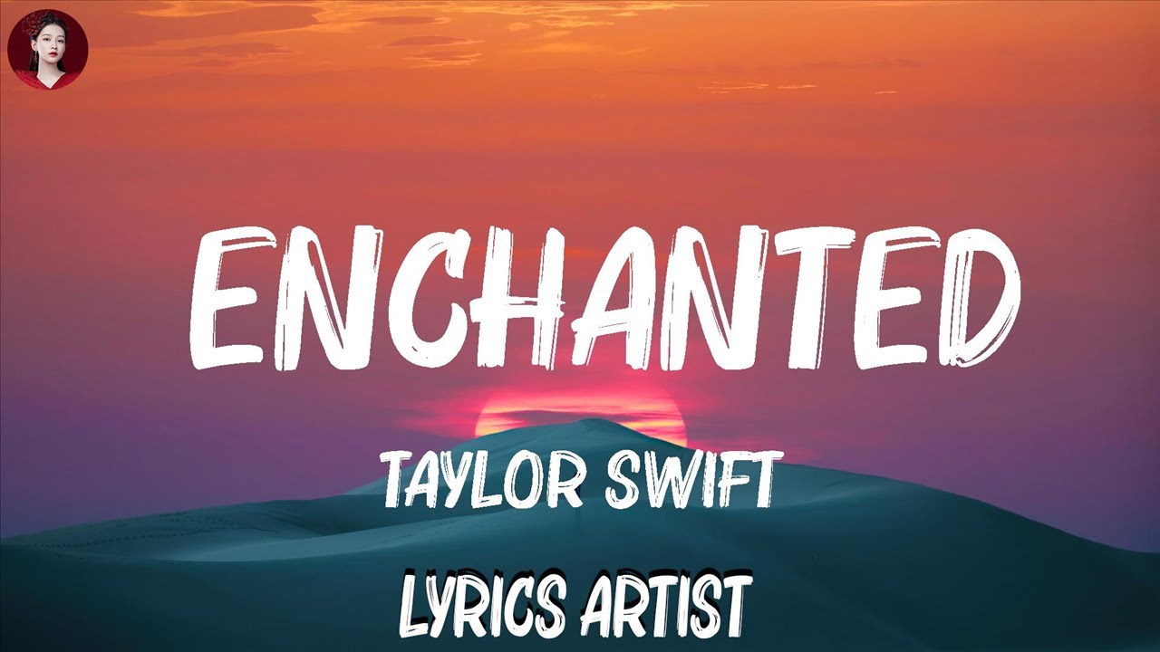 Taylor Swift - Enchanted (Lyrics) || Mix Lyrics 2024 - YouTube
