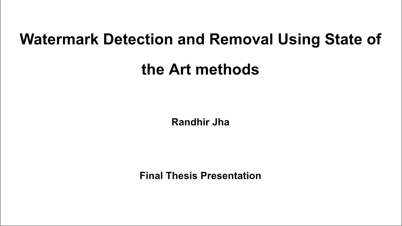 Final Thesis Presentation - Watermark Detection & Removal Using State ...