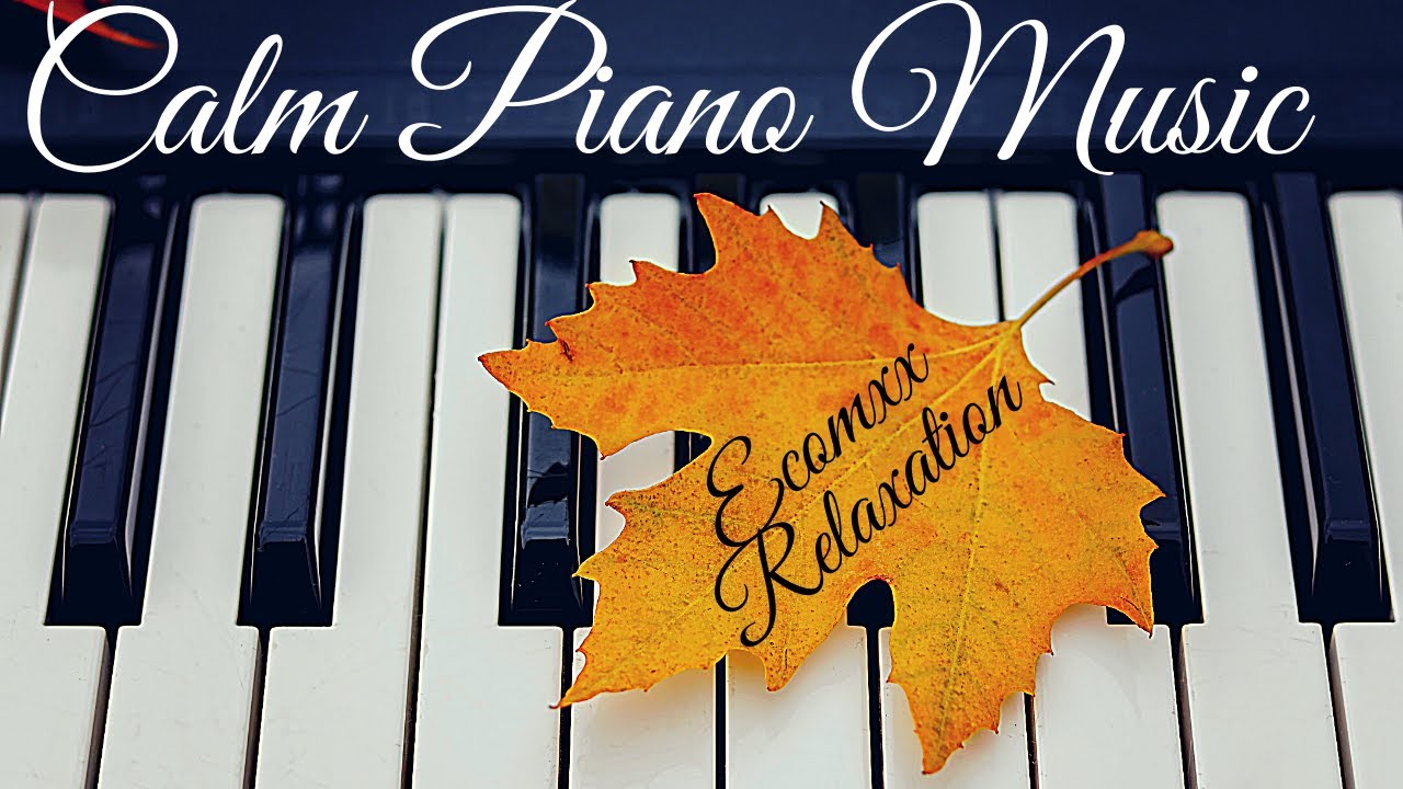 Calm Piano Music, Relaxing Music, Meditation Music, Sleep Music - YouTube