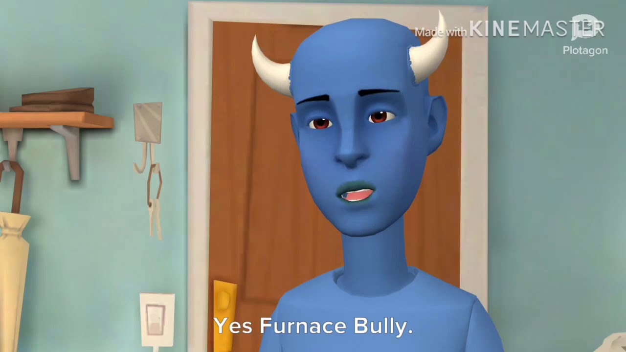 Bully Says Yes Furnace Bully/Grounded - YouTube