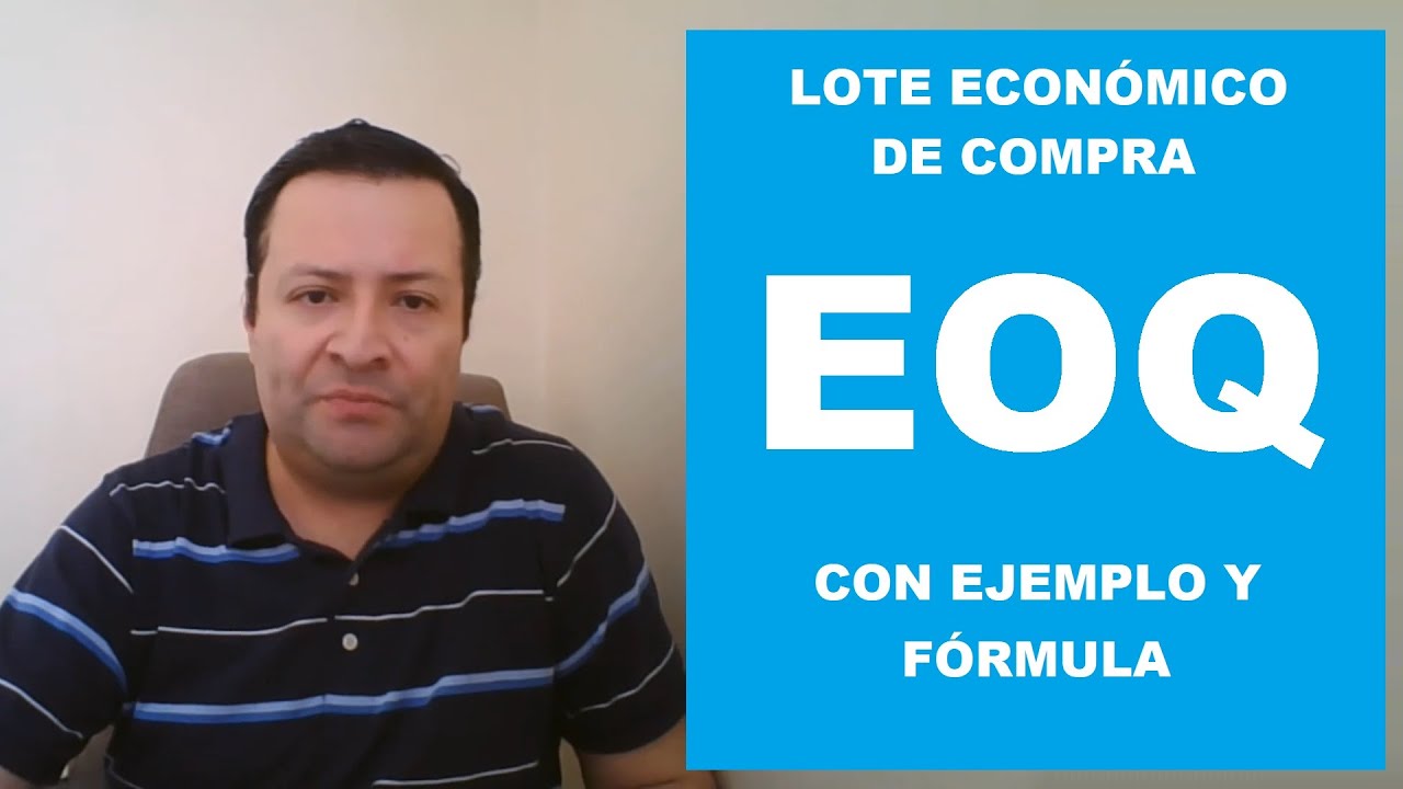 Qué es el Lote Económico de Compra (EOQ) 🚚, Con Ejemplo y formula ...