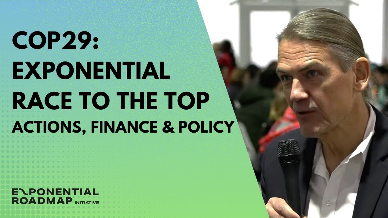 COP29: Exponential race to the top: Actions, finance, policy - YouTube