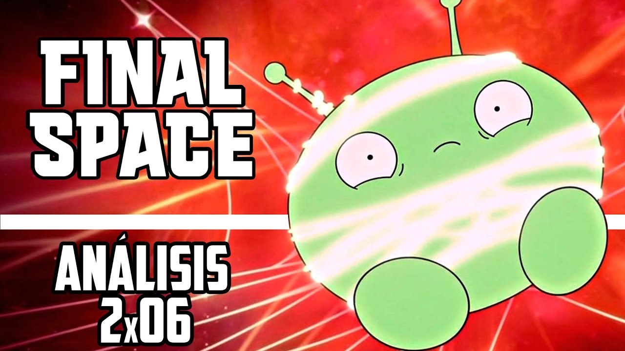 FINAL SPACE | TEMPORADA 2 | CAPÍTULO 6 | ANÁLISIS | Balance cósmico ...