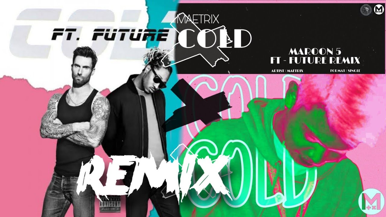 Maroon 5 - Cold ft. Future x Maetrix REMIX (Dreamy vibes) - YouTube