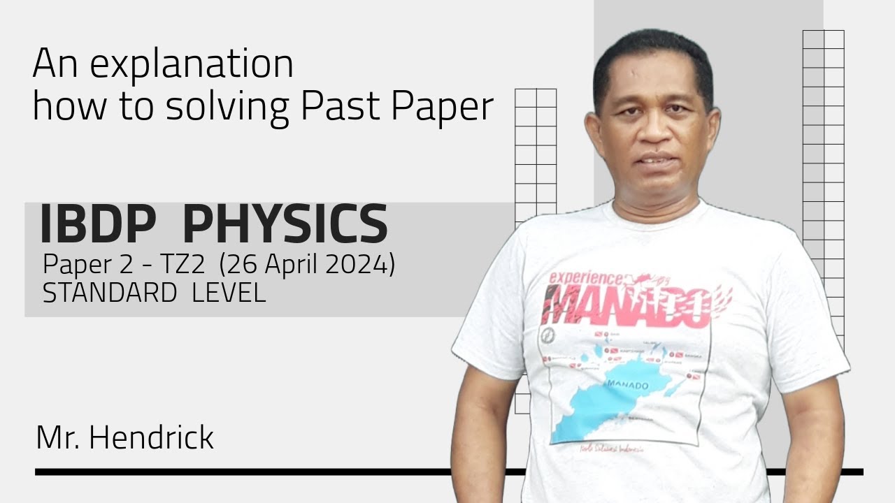 Solving Past Paper 2 - TZ2 Physics IBDP. Standard Level. 26 April 2024 ...