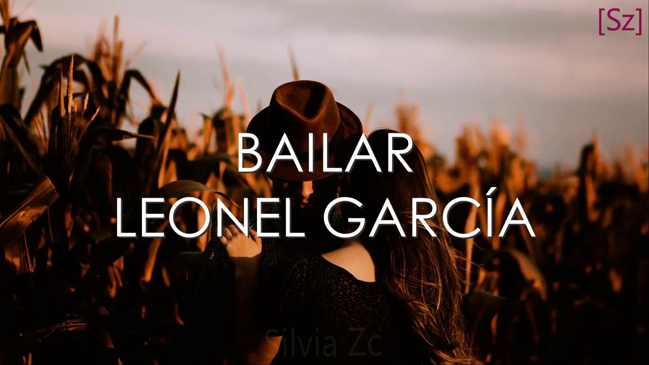 Leonel García - Bailar (Letra) - YouTube