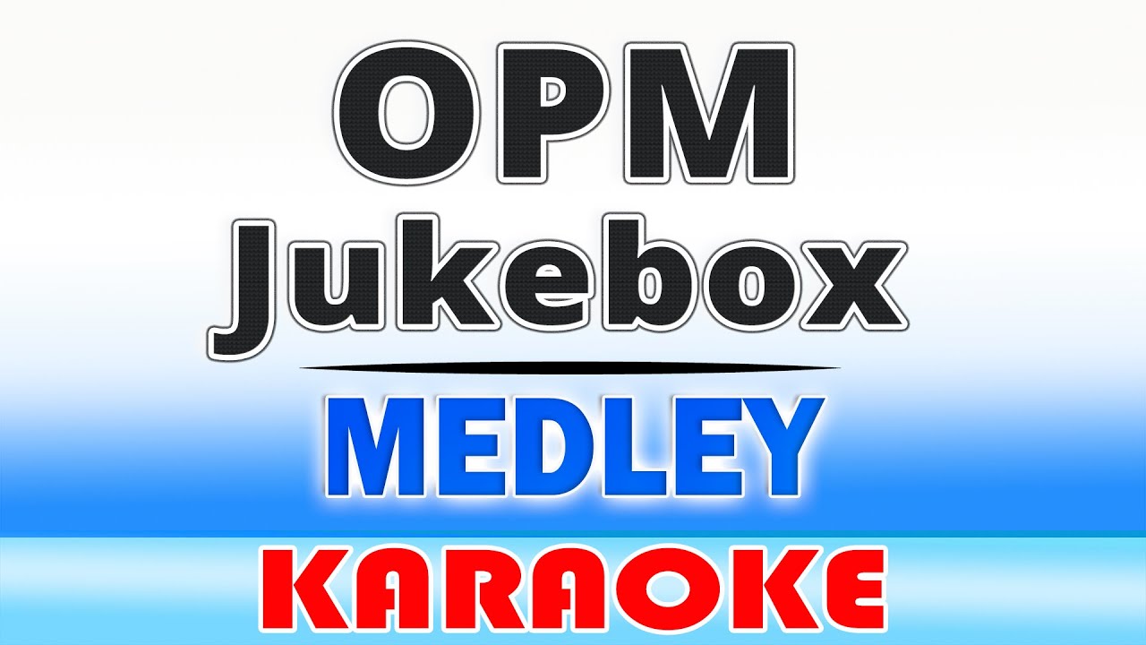 OPM Jukebox Medley KARAOKE - YouTube