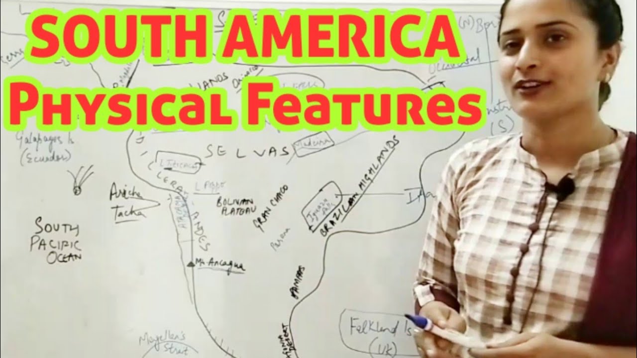 South America Physical features | South America Continent | Important ...