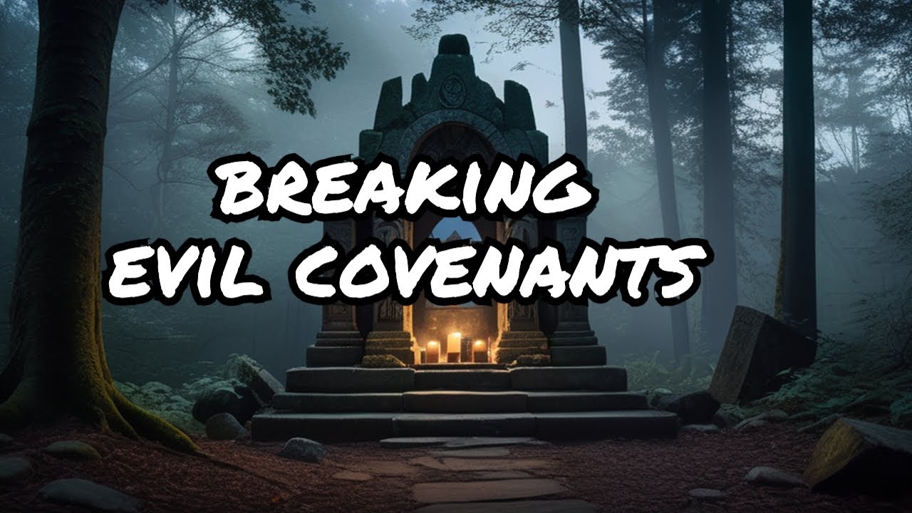 Breaking the evil covenants of our ancestors Pt.1 - YouTube