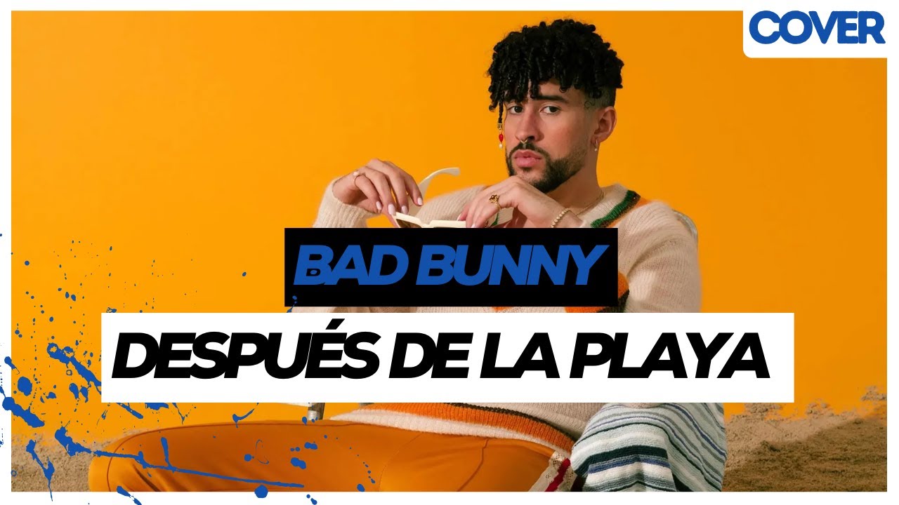 Después de la Playa - Bad Bunny | cover by arata - YouTube