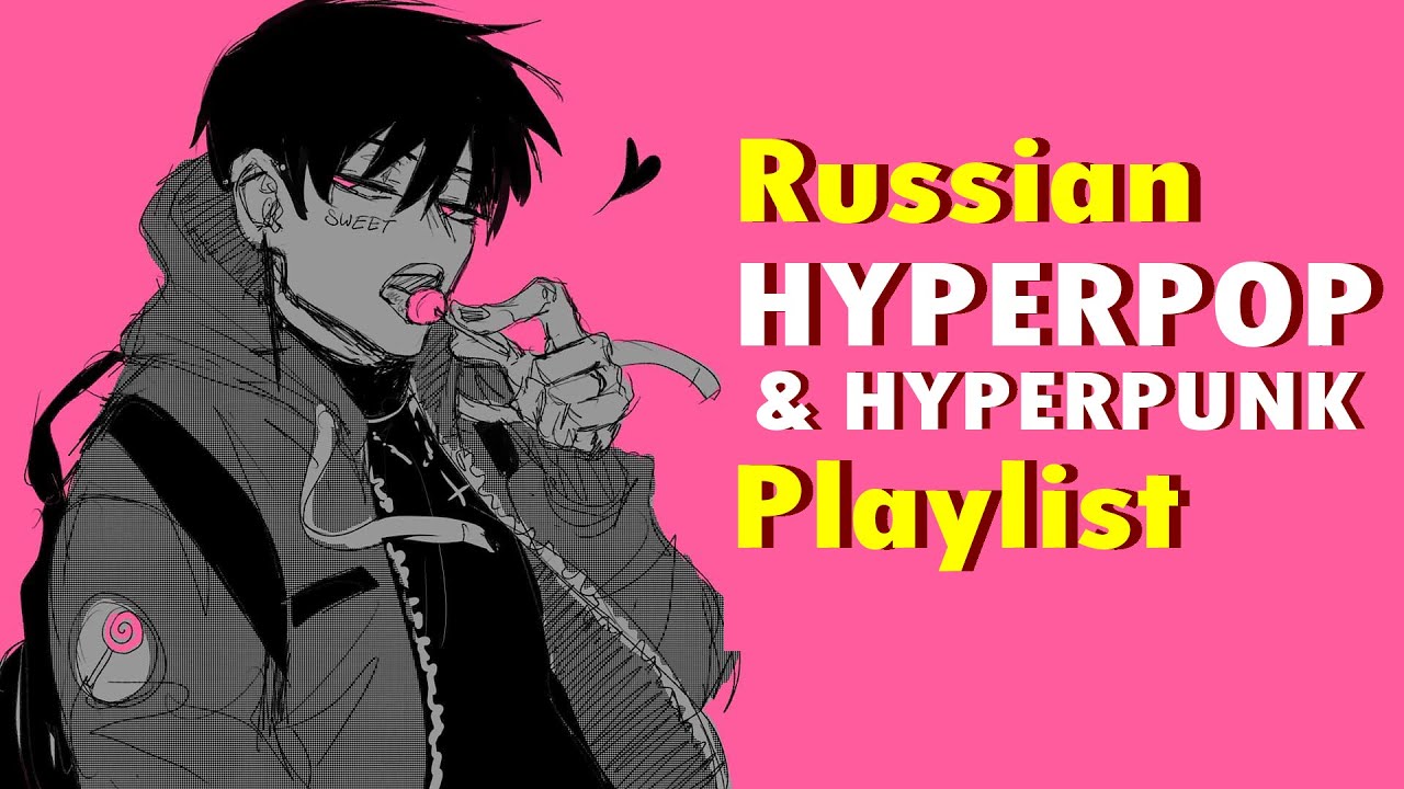 RUSSIAN HYPERPOP & HYPERPUNK | a 40 min playlist - YouTube