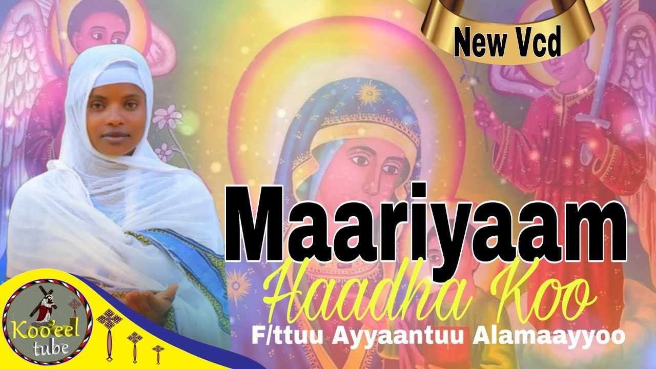 📌NEW Maariyaam Haadha Koo F/ttuu Ayyaantuu Alamaayyoo Faaruu Afaan ...