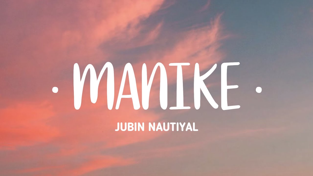 Manike |LYRICS| - Jubin N | Nora Fatehi, Sidharth M | Tanishk,Yohani ...
