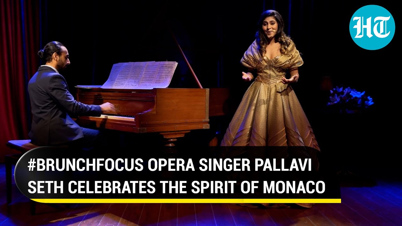 #BrunchFocus Opera singer Pallavi Seth celebrates the spirit of Monaco ...