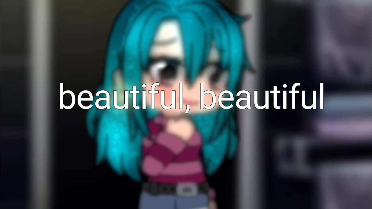 beautiful,beautiful gacha meme tmf jailey - YouTube