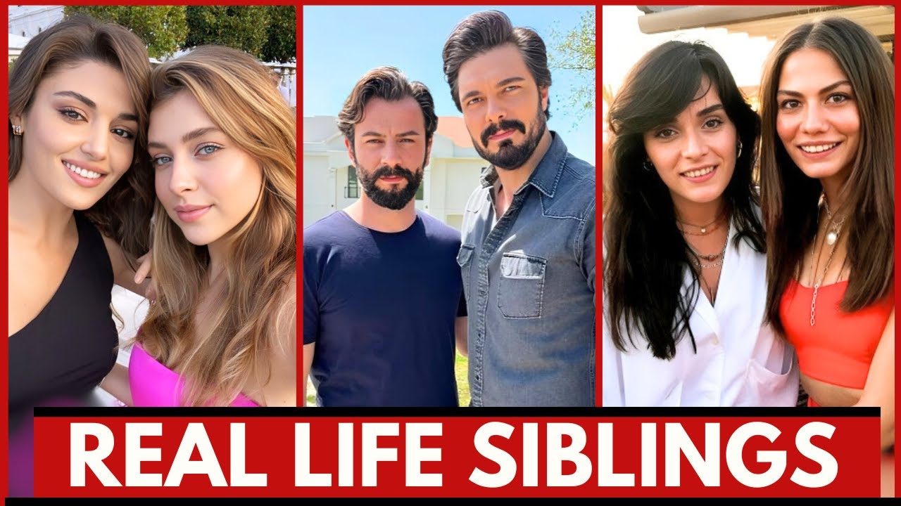 Famous Turkish Celebrities Who Are Real Life Siblings| Most Handsome ...