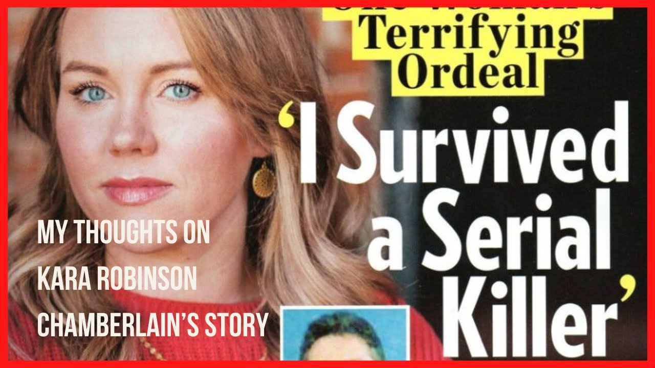 “I SURVIVED A SERIAL K!LLER” | KARA ROBINSON CHAMBERLAIN SHARES HER ...
