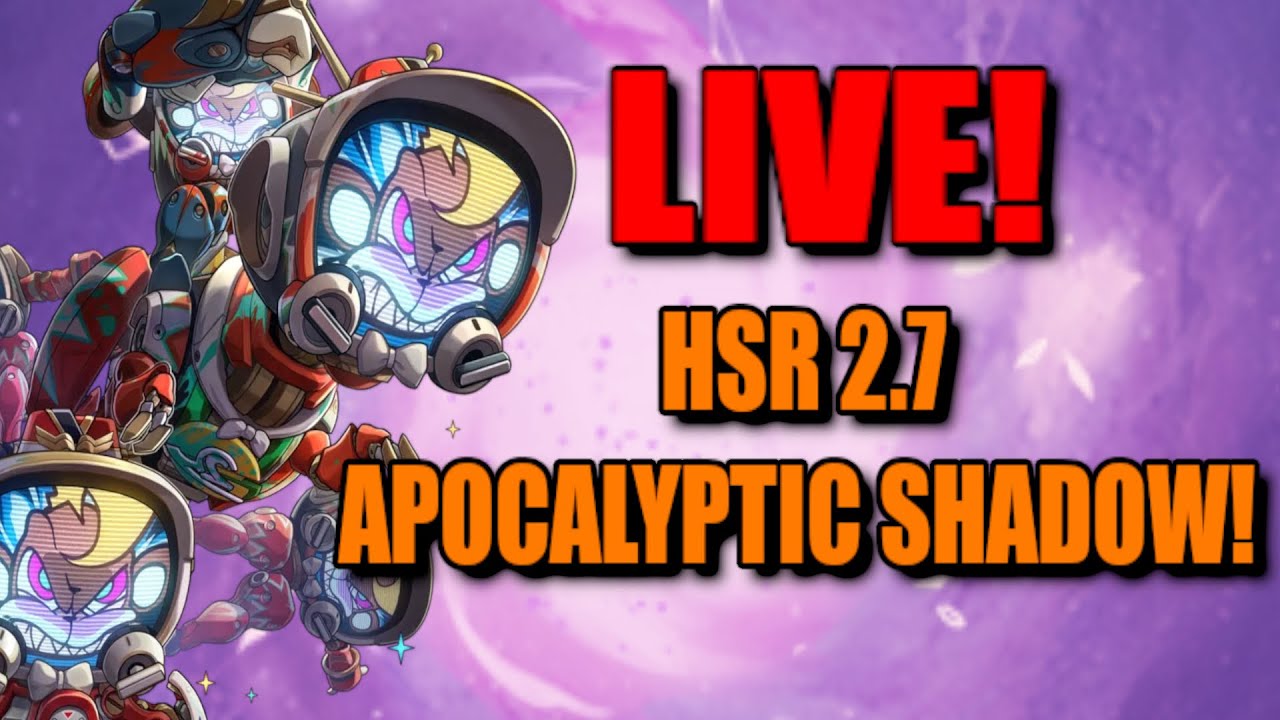LIVE! HSR 2.7 APOCALYPTIC SHADOW! - YouTube