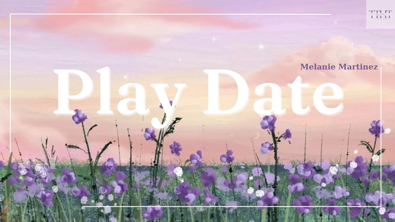 Play Date - Melanie Martinez [ Lyrics/ Lyrics Video] - YouTube