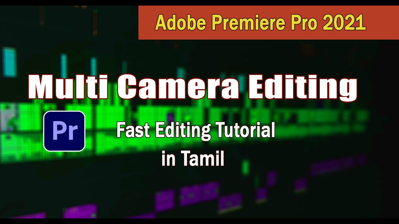 premiere pro multi camera editing in Tamil ( வீடியோ எடிட்டிங் தமிழில் ) - YouTube