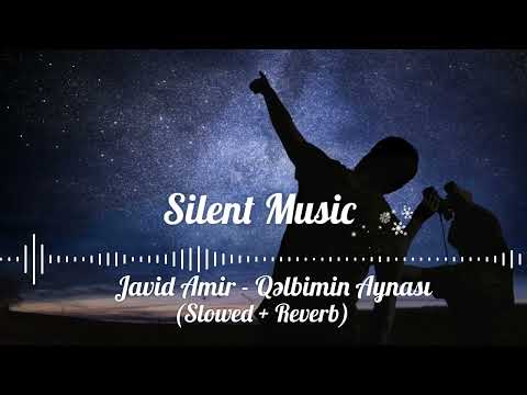 Javid Amir - Qəlbimin Aynası (Slowed & Reverb)