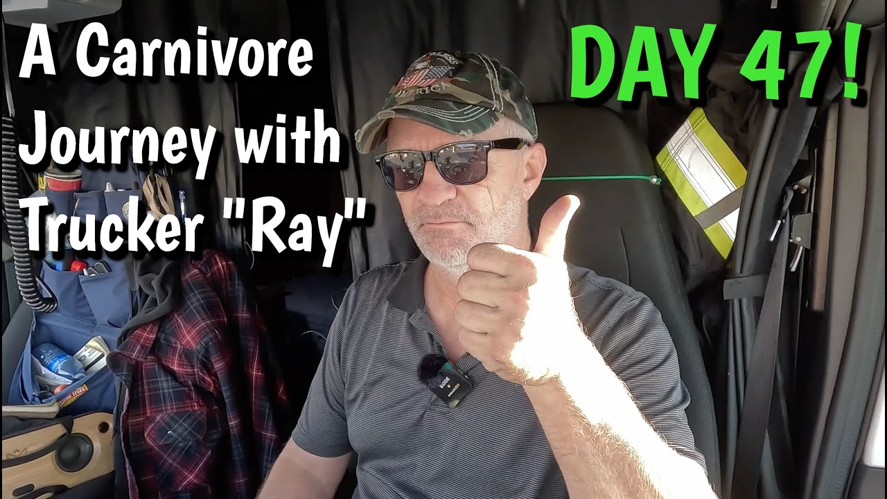 🐮A Carnivore Journey with Trucker Ray - Day 47 - YouTube