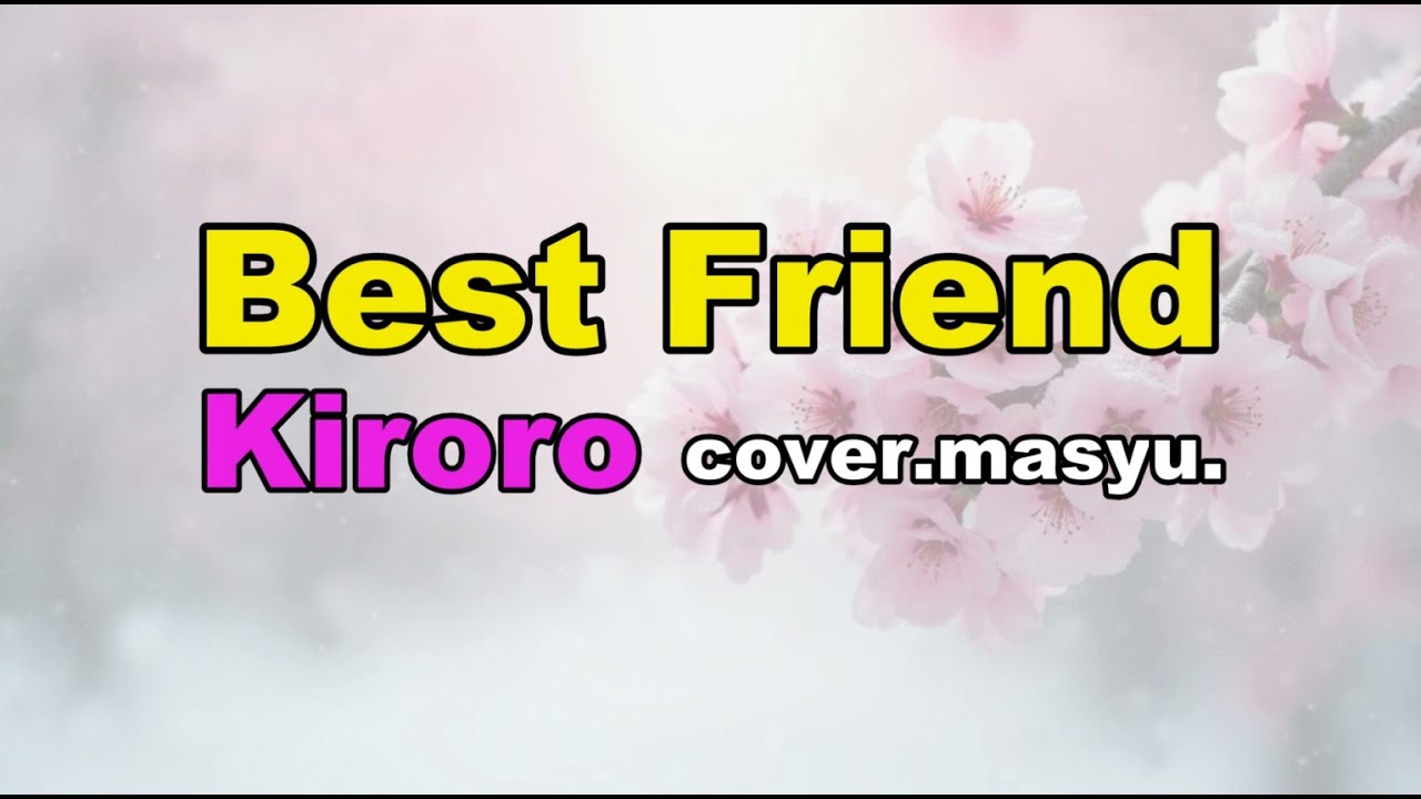 【Best Friend】kiroro/cover.masyu. - YouTube