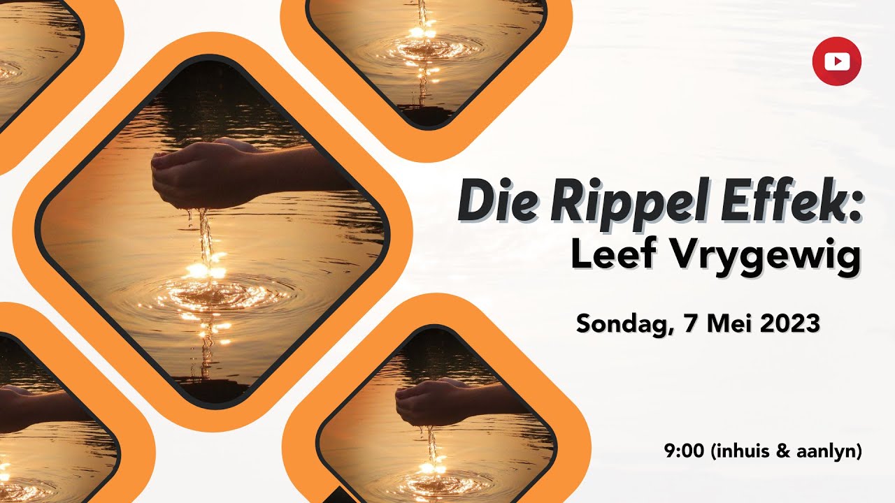Die Rippel Effek - Leef vrygewig 07.05.2023 - YouTube