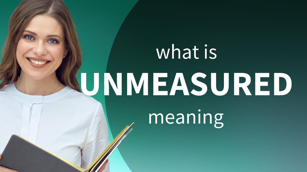 Unmeasured — UNMEASURED definition - YouTube