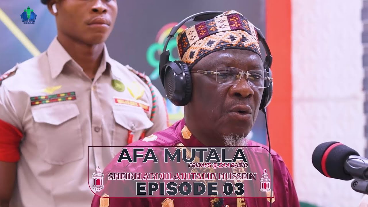 EP 03 - AFA MUTALA FRIDAYS [@ZAA RADIO 2024/2025] || iSLAM LOG ...