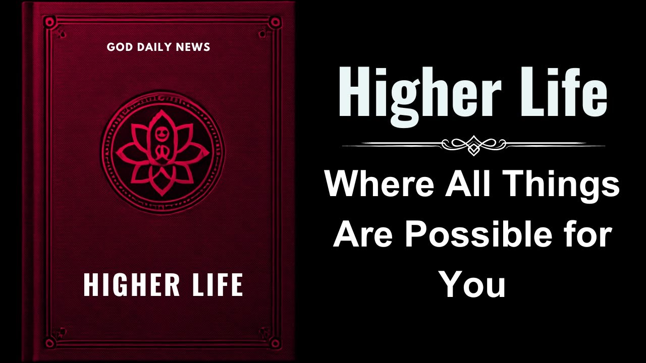 Higher Life: Where All Things Possible for You (Audiobook) - YouTube