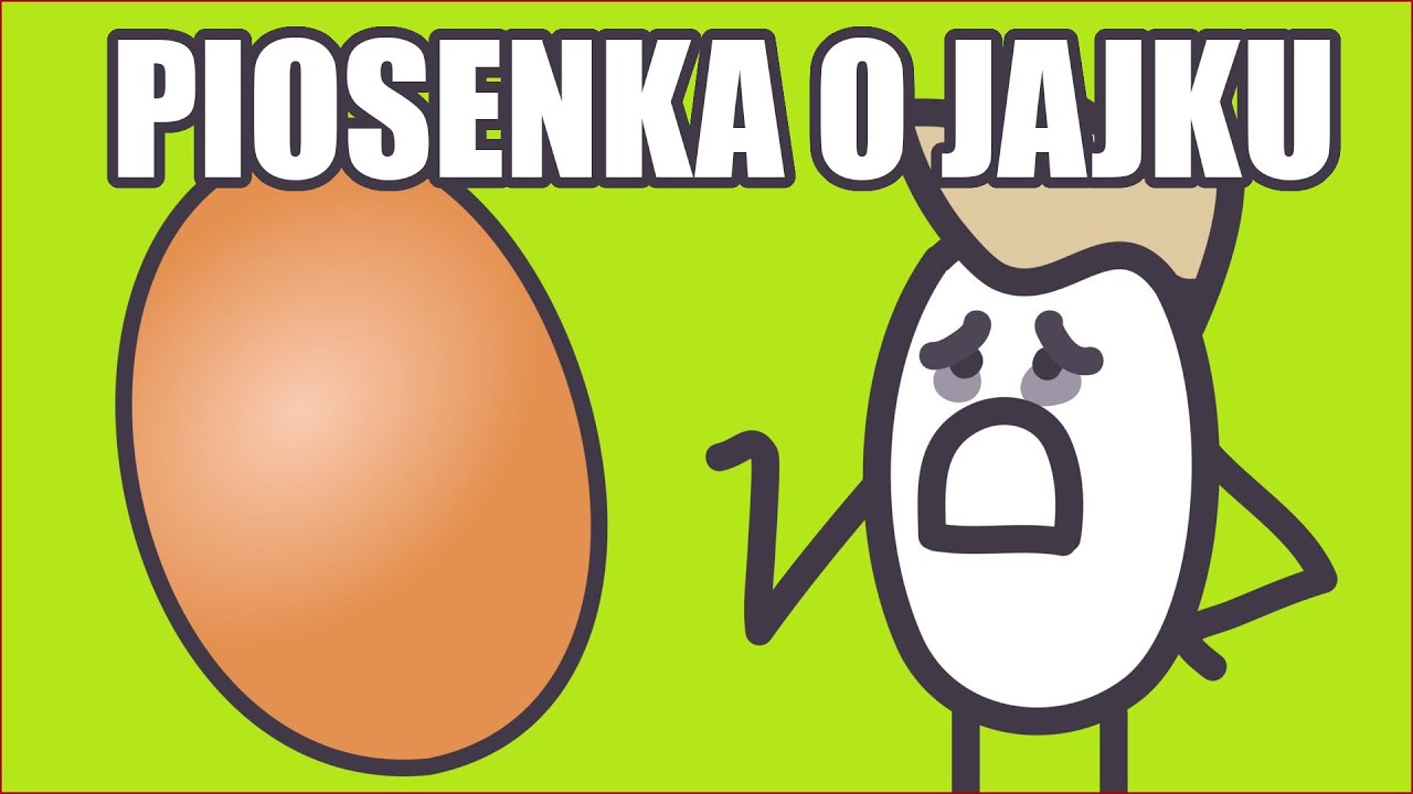PIOSENKA O JAJKU - YouTube