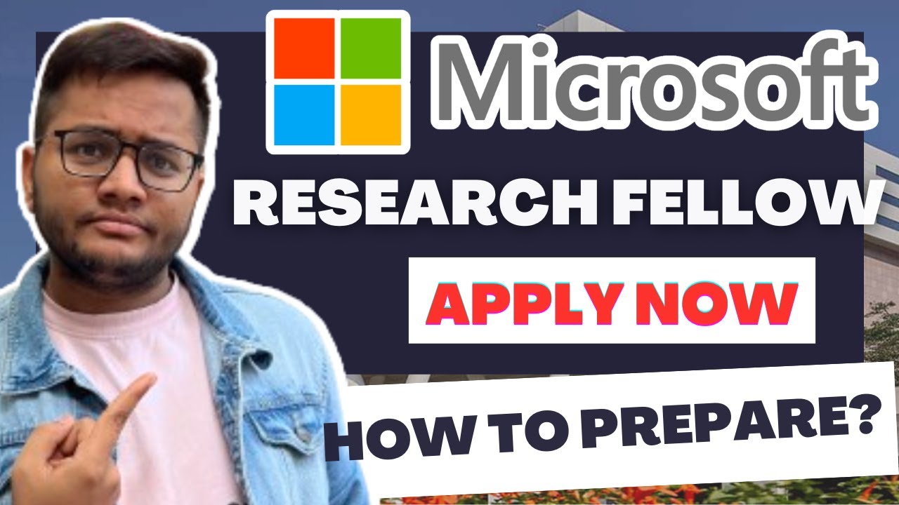 Microsoft Research Fellow | Applications Open | How to Prepare? - YouTube