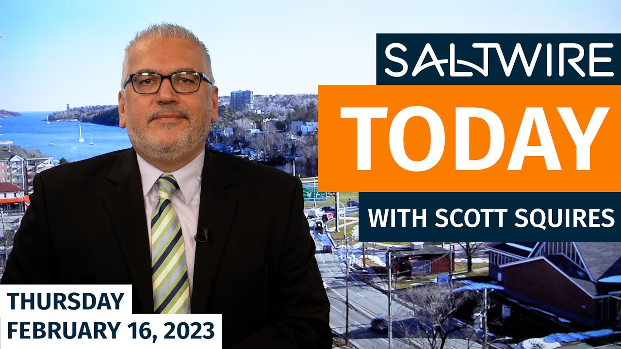SaltWire Today - Thursday, February 16, 2023 | SaltWire - YouTube