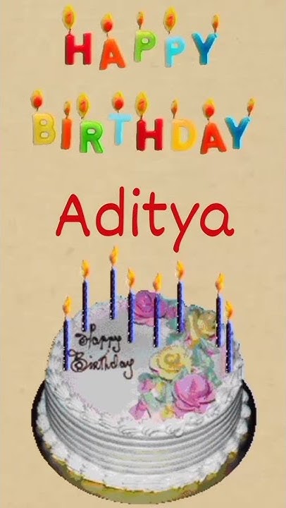 Happy Birthday Aditya🎂🎂, #shorts #happybirthday #aditya || Amazing Birthday Video's🎂🎂 || - YouTube