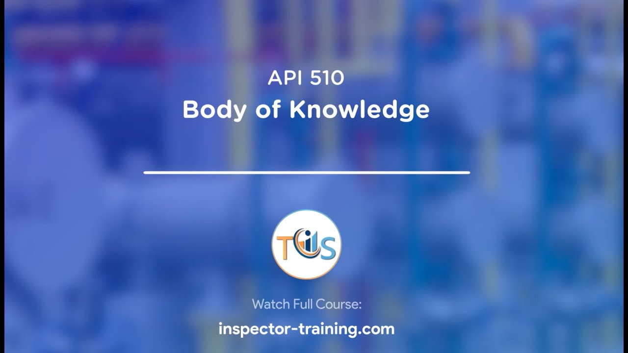 API 510 Pressure Vessel Inspector - Body of Knowledge - YouTube