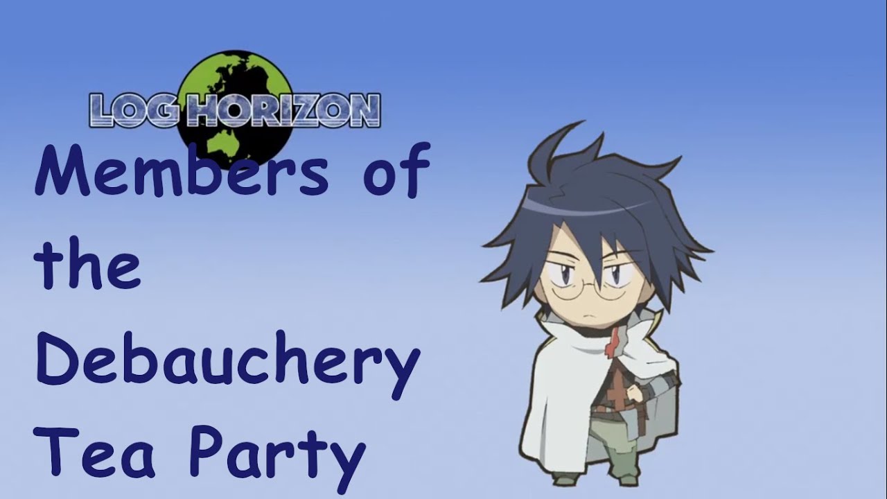 Log Horizon: Members of the Debauchery Tea Party - YouTube