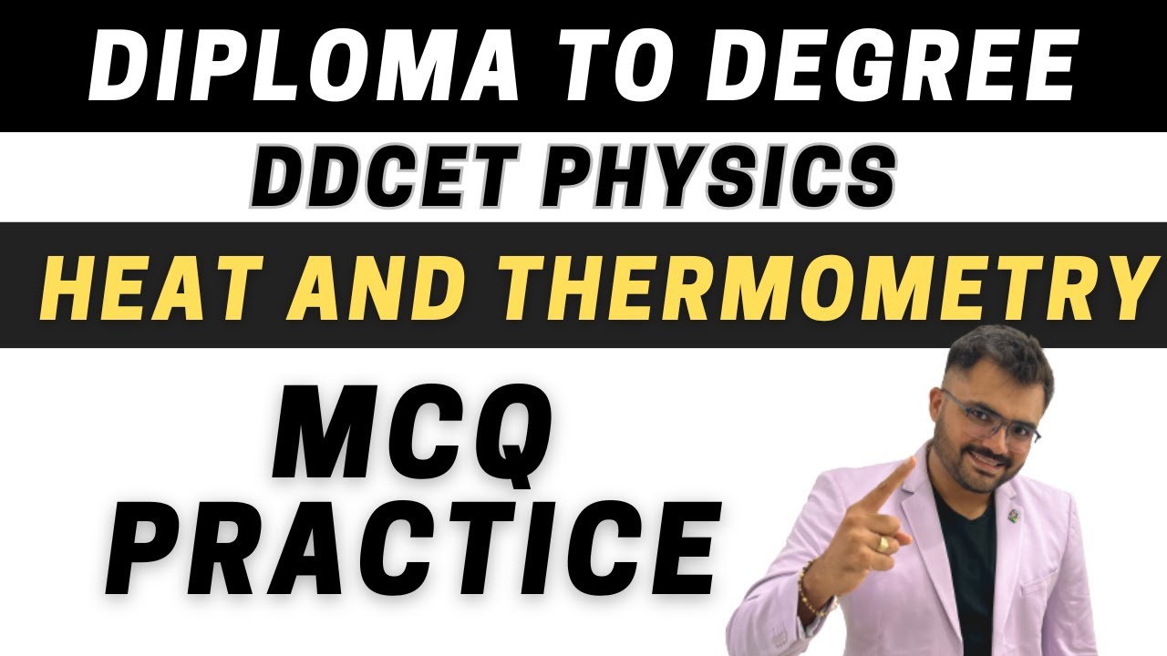 DDCET - DIPLOMA TO DEGREE - PHYSICS - HEAT AND THERMOMETRY - MCQ ...
